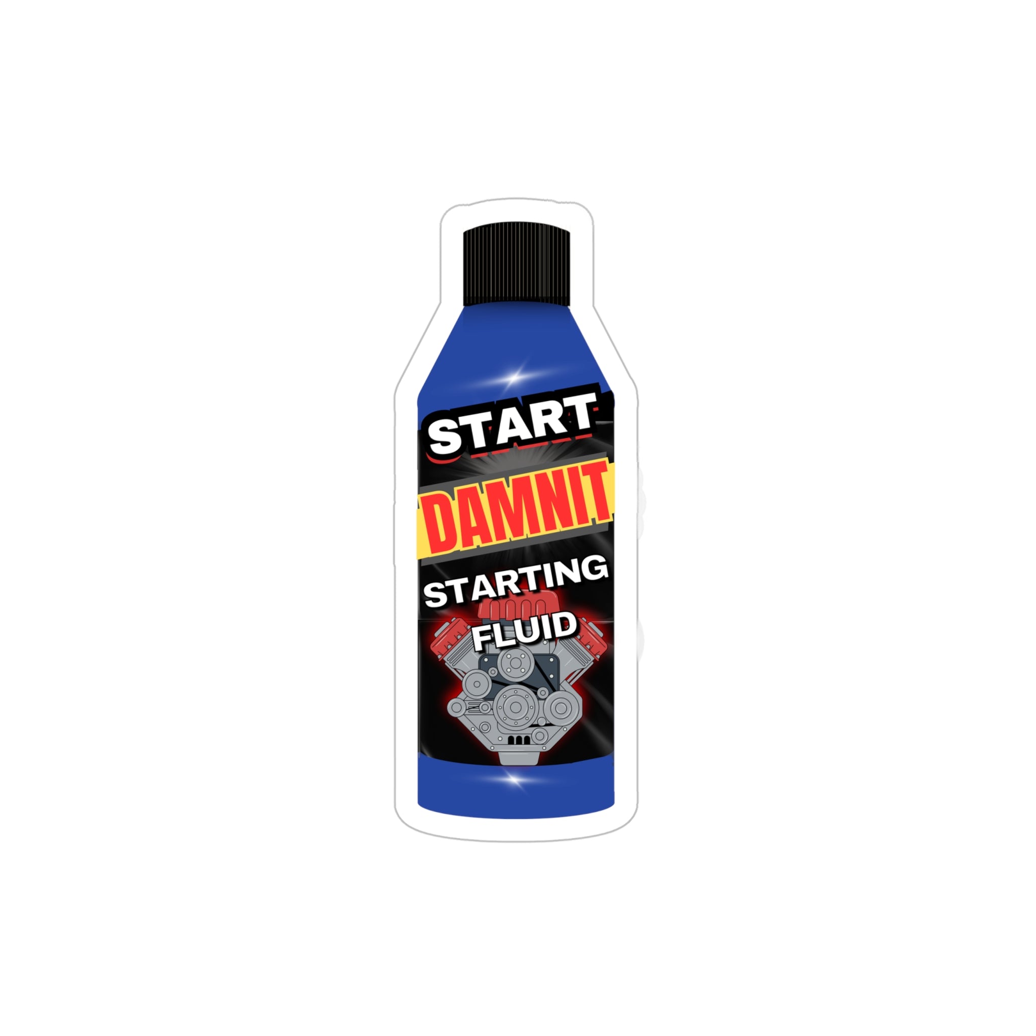 Die-Cut Outdoor Sticker - "Start Damnit Starting Fluid" – Womp Womp ...