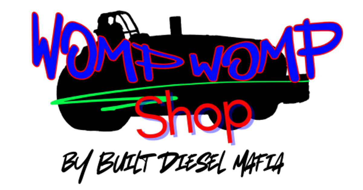Womp Womp Shop By Built Diesel Mafia – Womp Womp Shop by Built Diesel Mafia